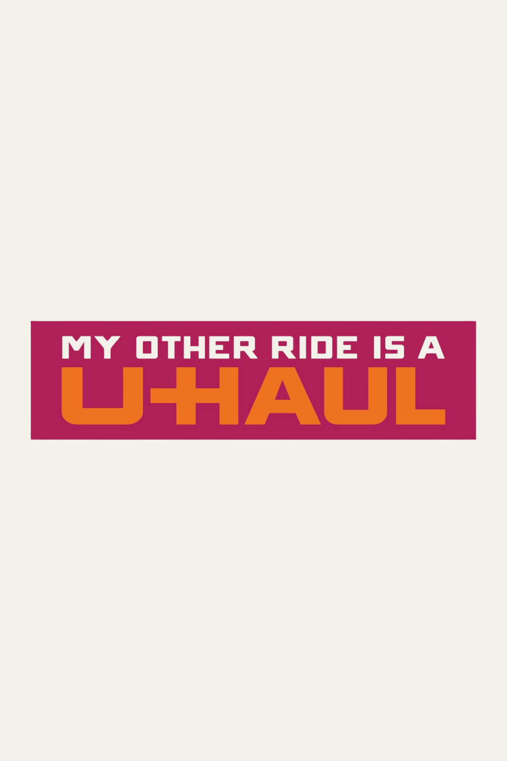 Uhaul Bumper Sticker – Luna Collective